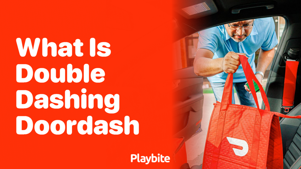 What Is Double Dashing with DoorDash? - Playbite