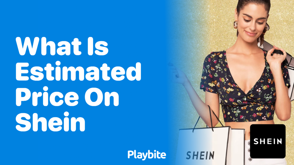 What's the Estimated Price Range on SHEIN? - Playbite