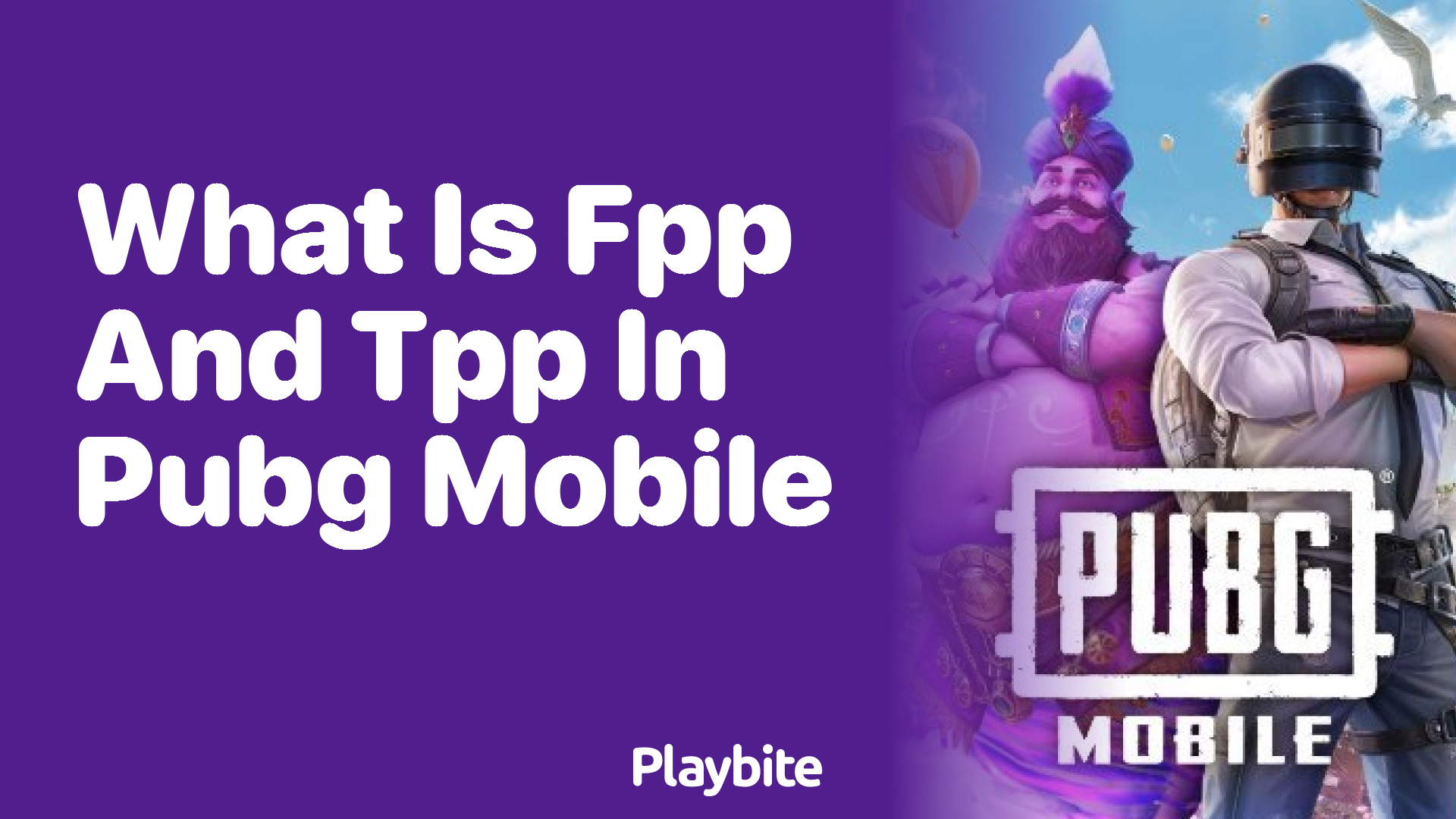 What is FPP and TPP in PUBG Mobile? - Playbite