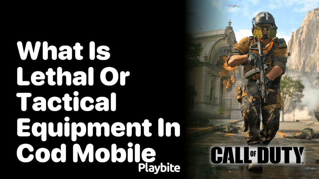 What Is Lethal or Tactical Equipment in COD Mobile? - Playbite