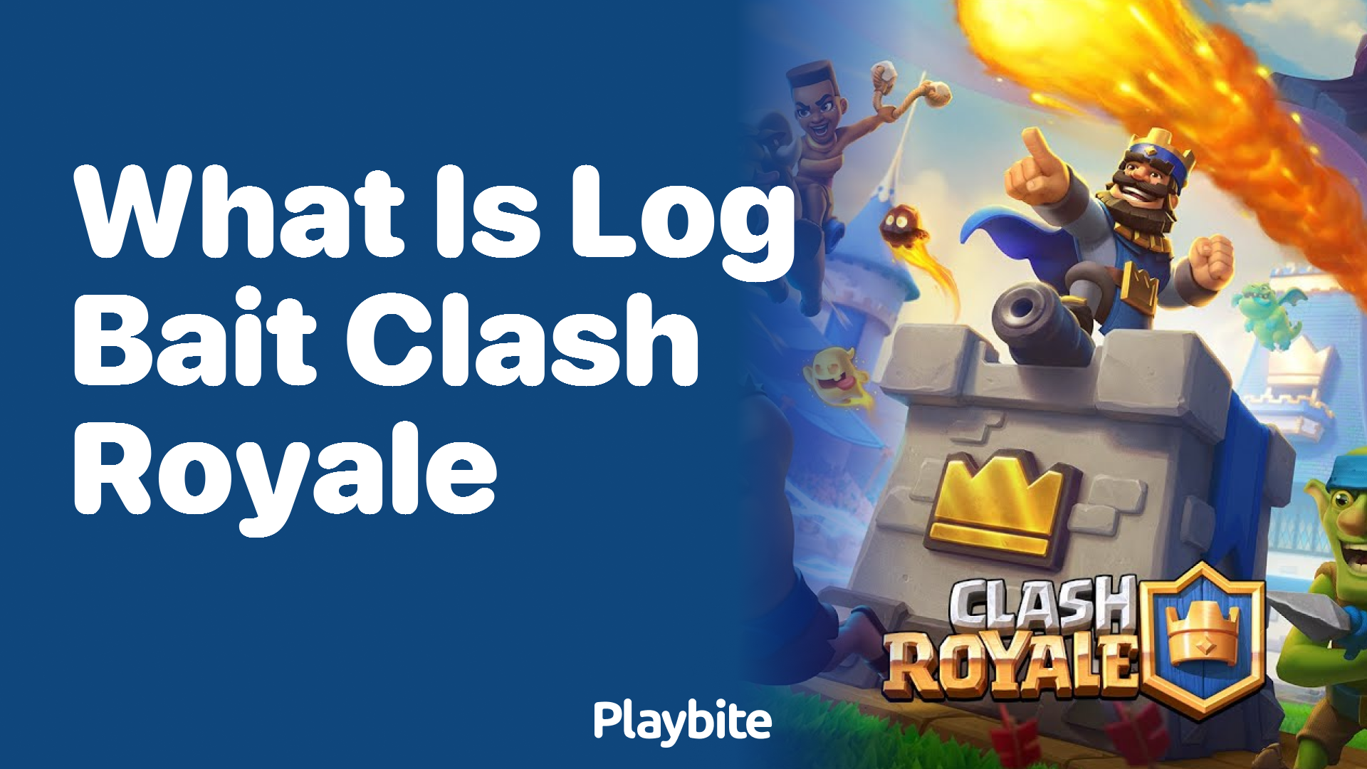What is Log Bait in Clash Royale? - Playbite