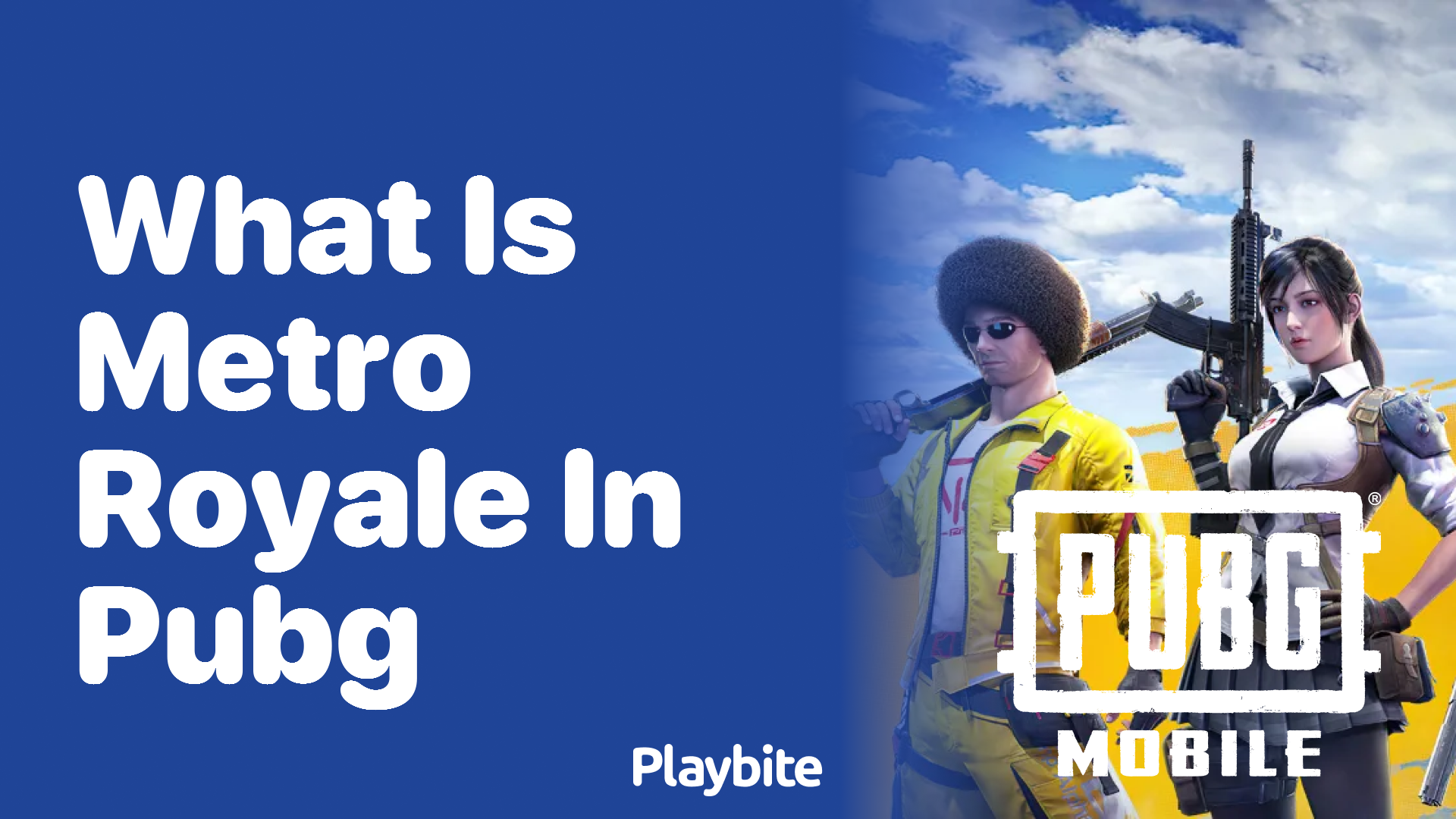 What is Metro Royale in PUBG Mobile? - Playbite