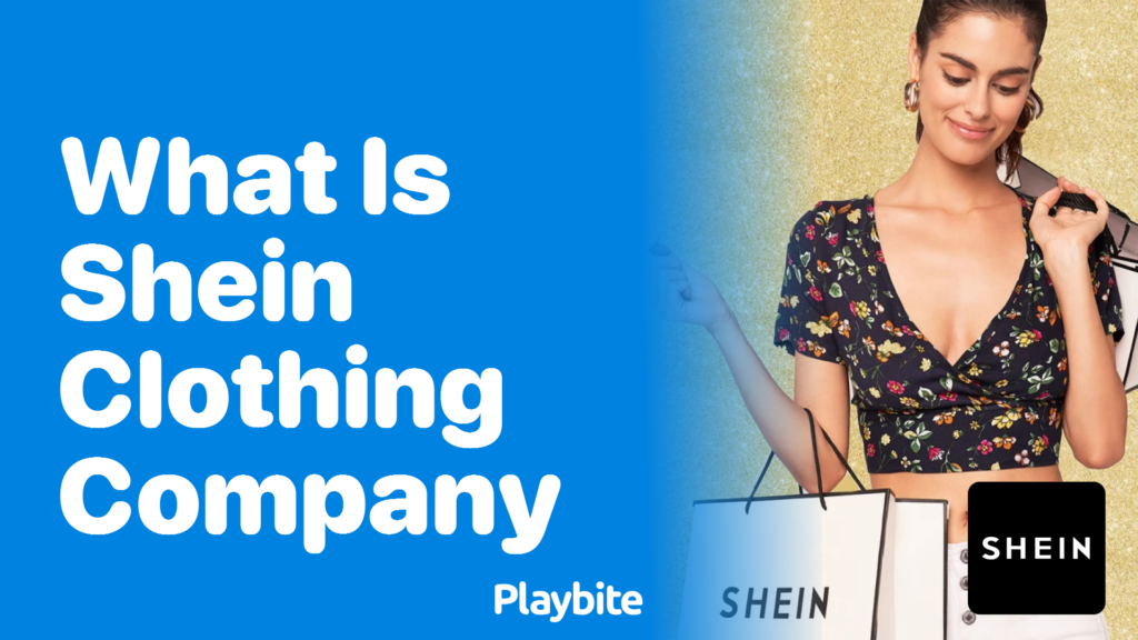 What exactly is SHEIN Clothing Company? - Playbite