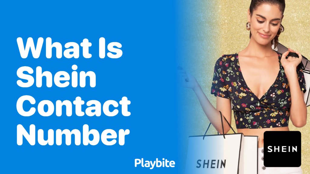 What is Shein's Contact Number? All You Need to Know! - Playbite