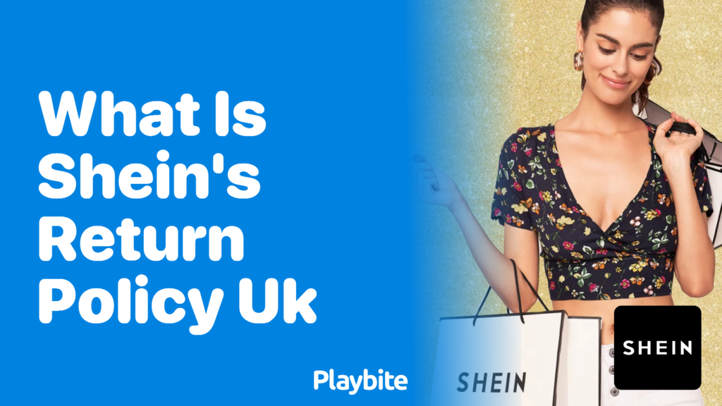 Everything You Need to Know About SHEIN's Return Policy in the UK ...
