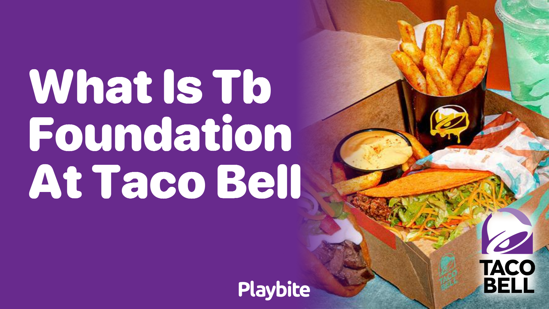 What Is the TB Foundation at Taco Bell? - Playbite