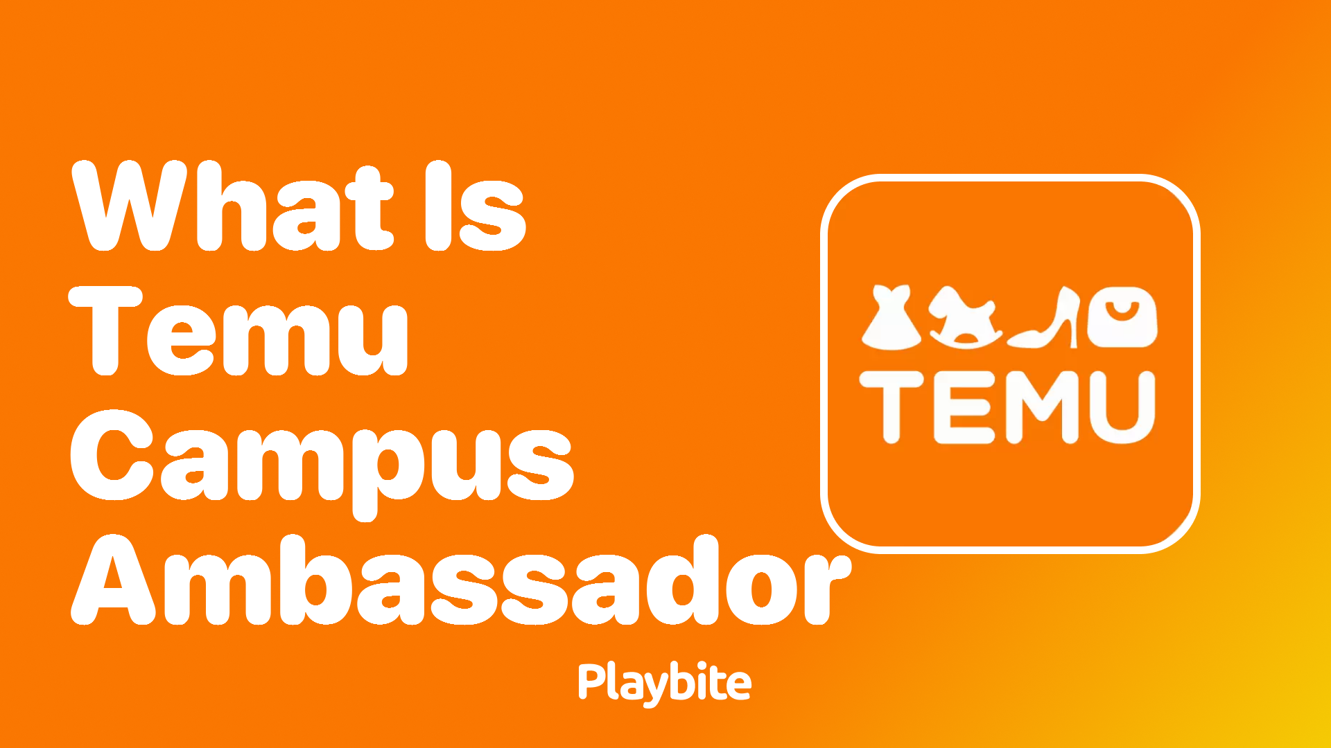 What is a Temu Campus Ambassador? Exploring the Role - Playbite