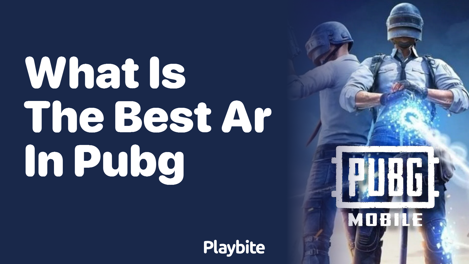 What Is the Best AR in PUBG Mobile for Dominating the Game? - Playbite