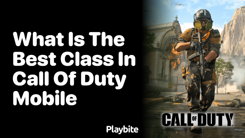 What Is the Best Class in Call of Duty Mobile? - Playbite