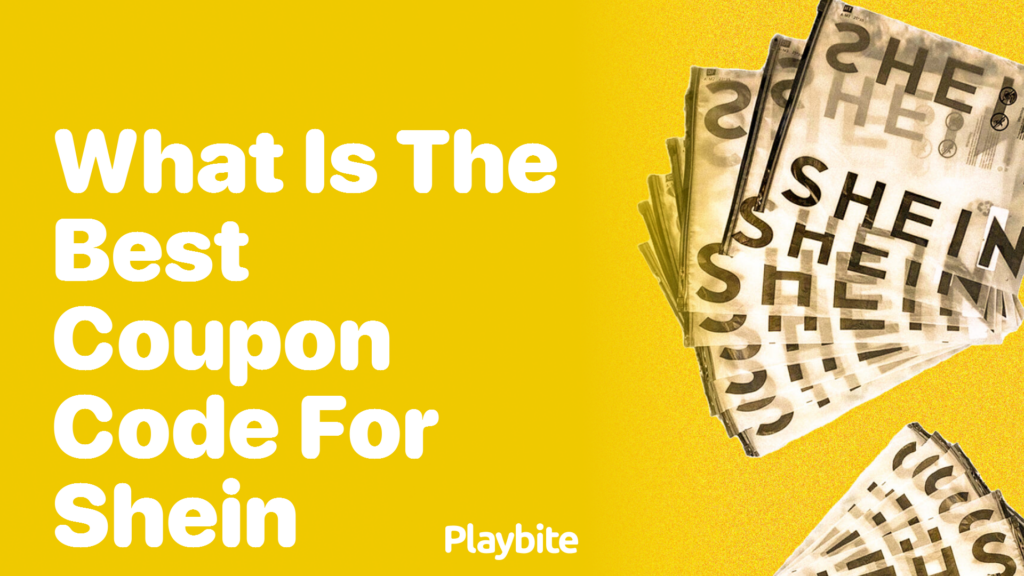 What Is the Best Coupon Code for SHEIN? - Playbite