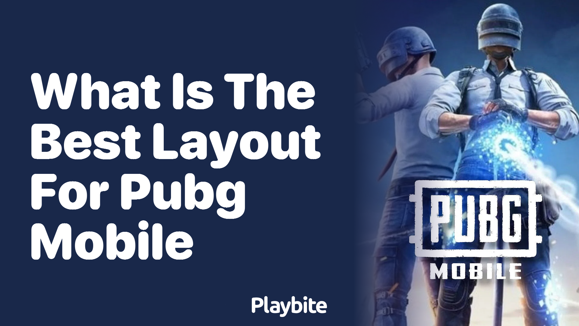 What Is the Best Layout for PUBG Mobile? - Playbite