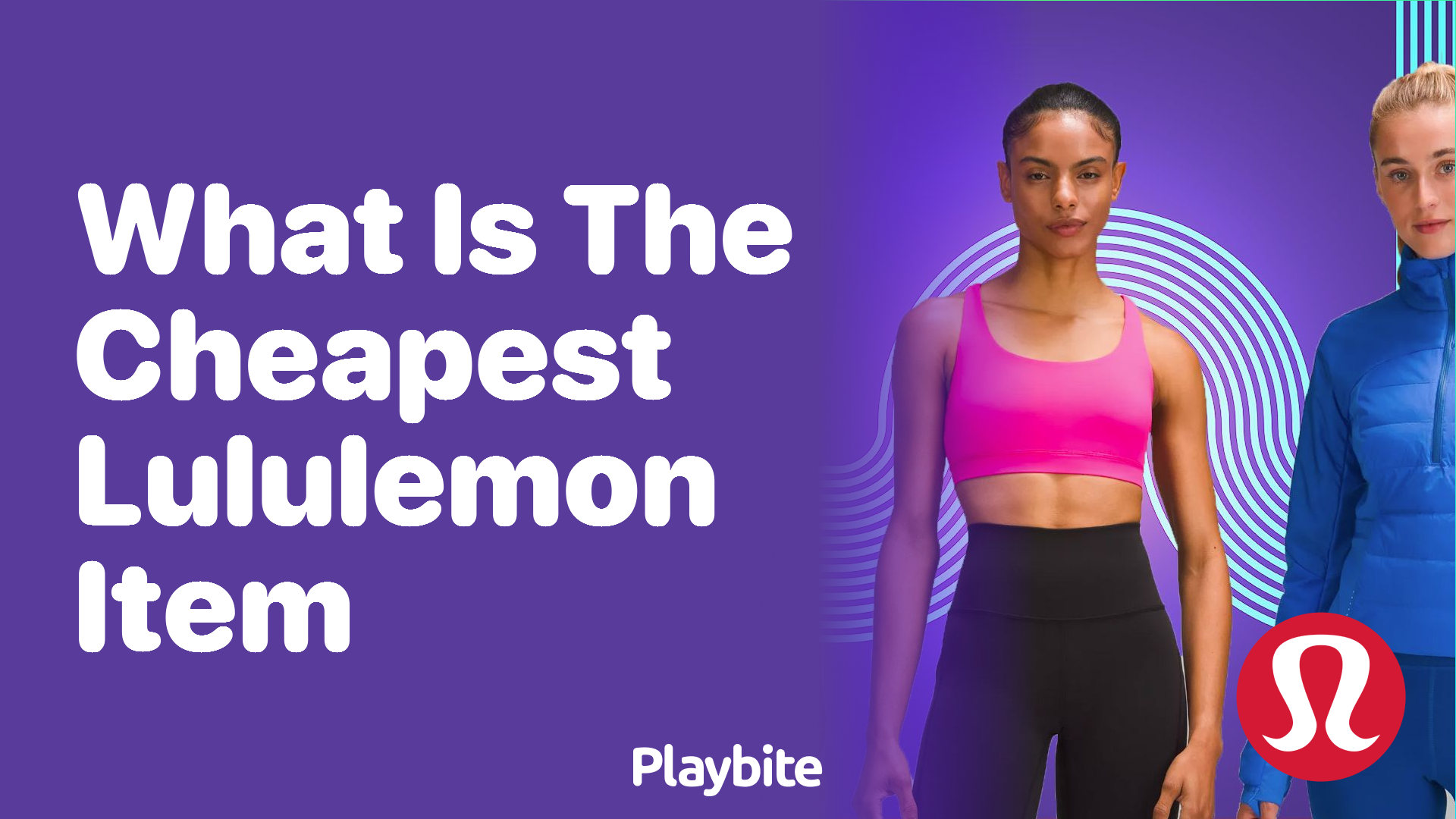 What Is the Cheapest Lululemon Item You Can Buy? - Playbite