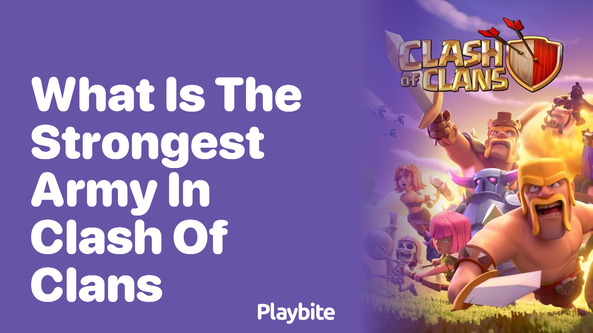 What Is the Strongest Army in Clash of Clans? - Playbite