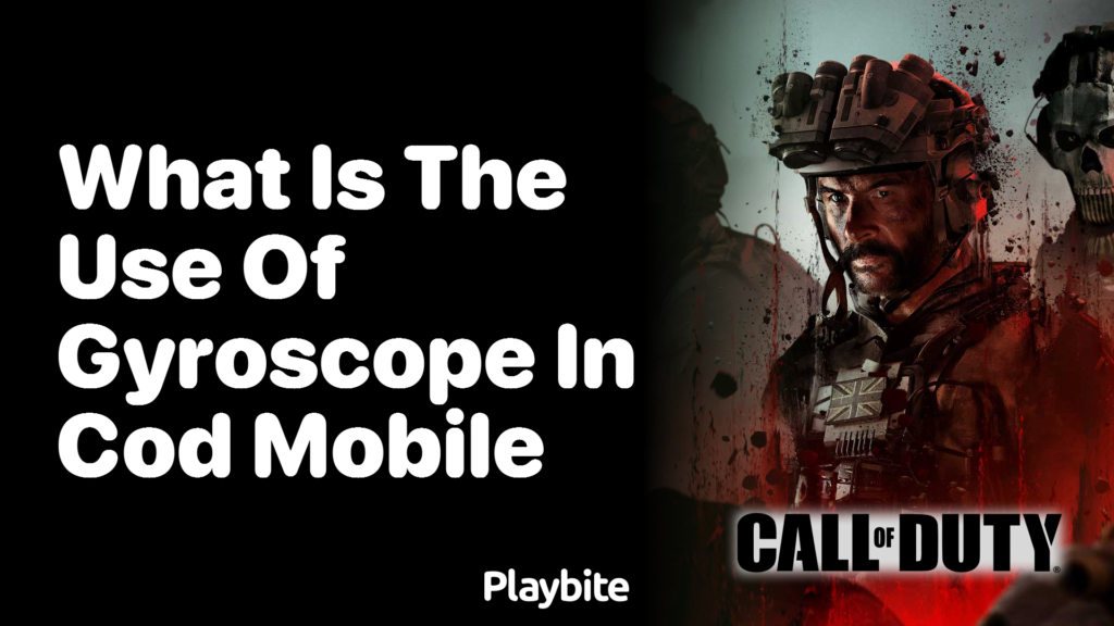 What Is the Use of Gyroscope in COD Mobile? - Playbite