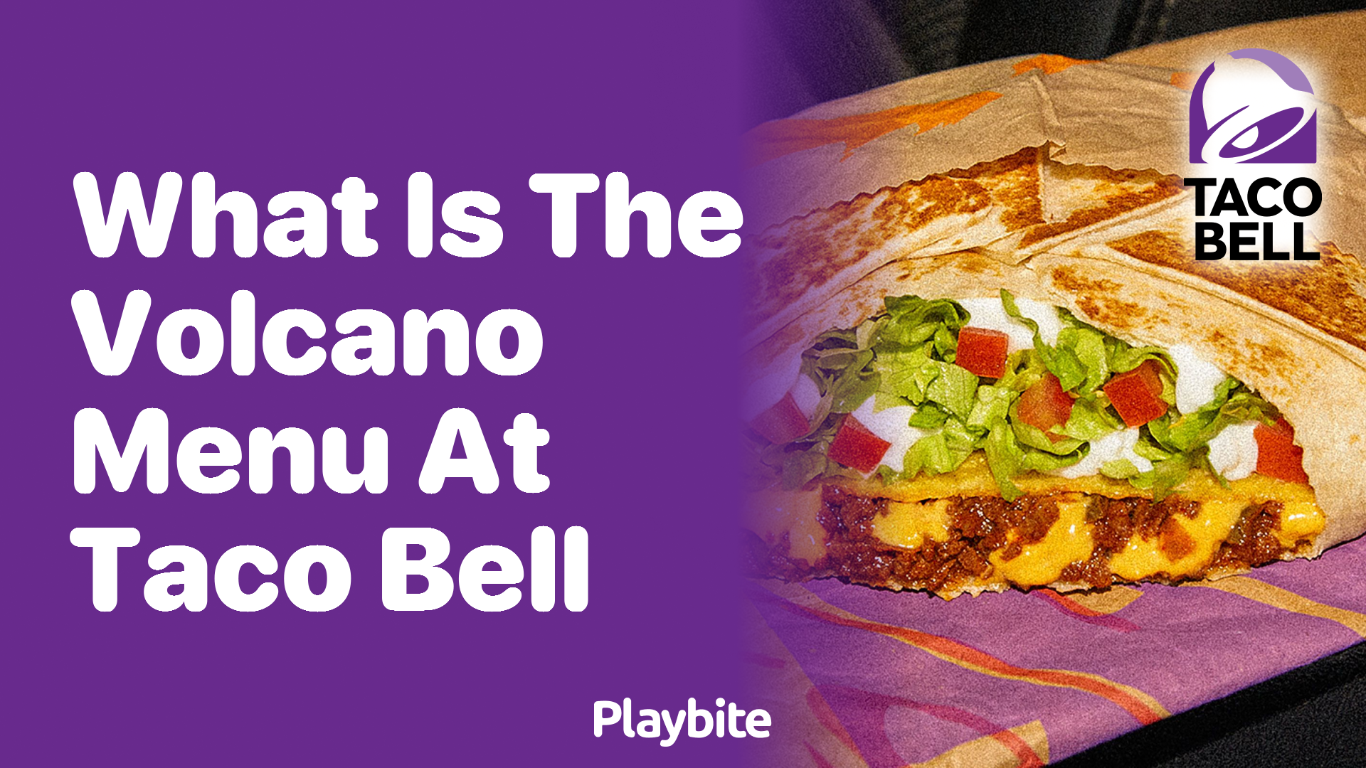 Exploring the Volcano Menu at Taco Bell: What is it? - Playbite