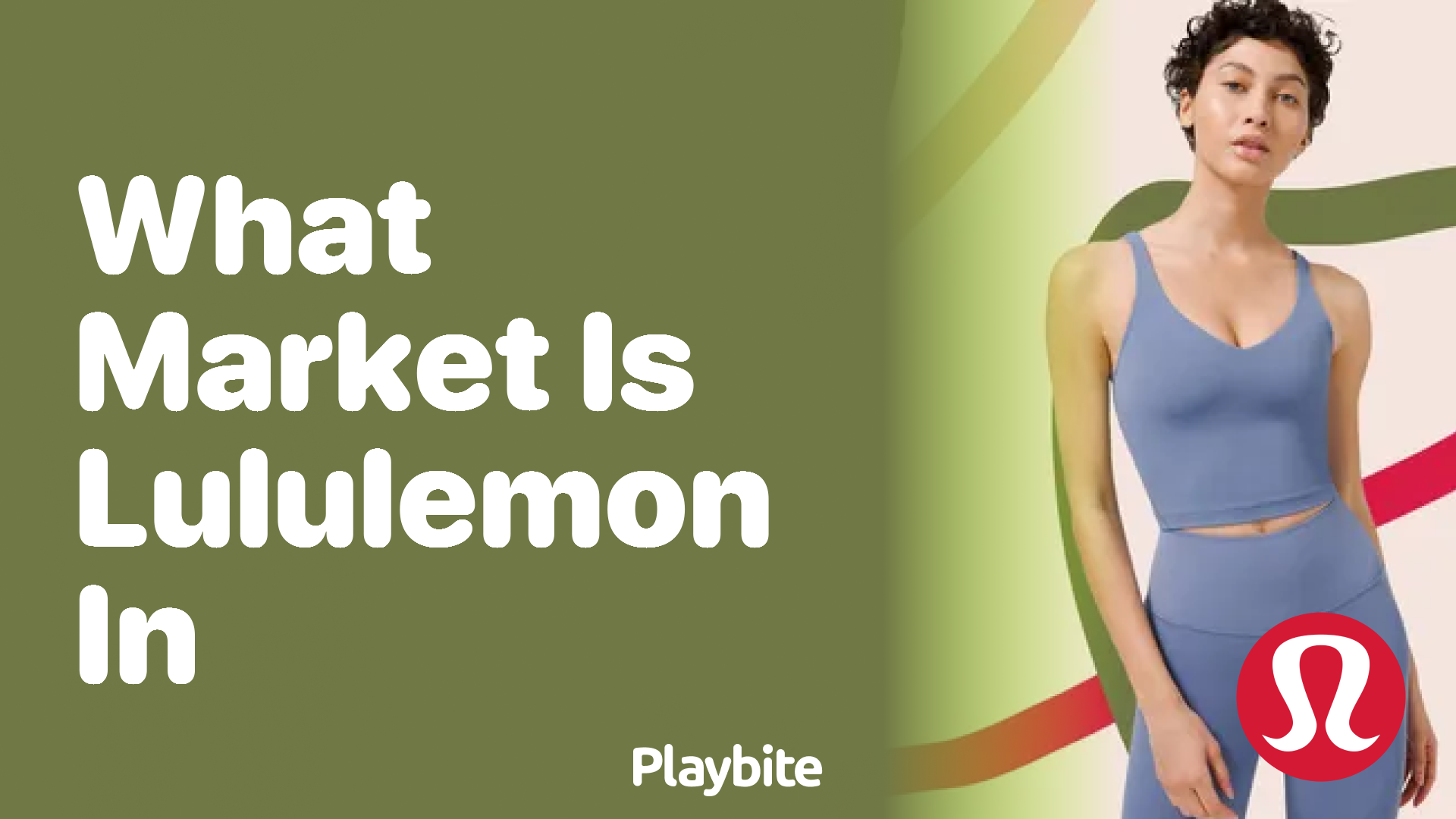 Exploring the Market Lululemon Operates In: A Quick Guide - Playbite