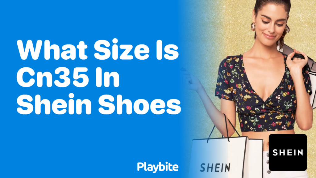 What Size is CN35 in SHEIN Shoes? - Playbite