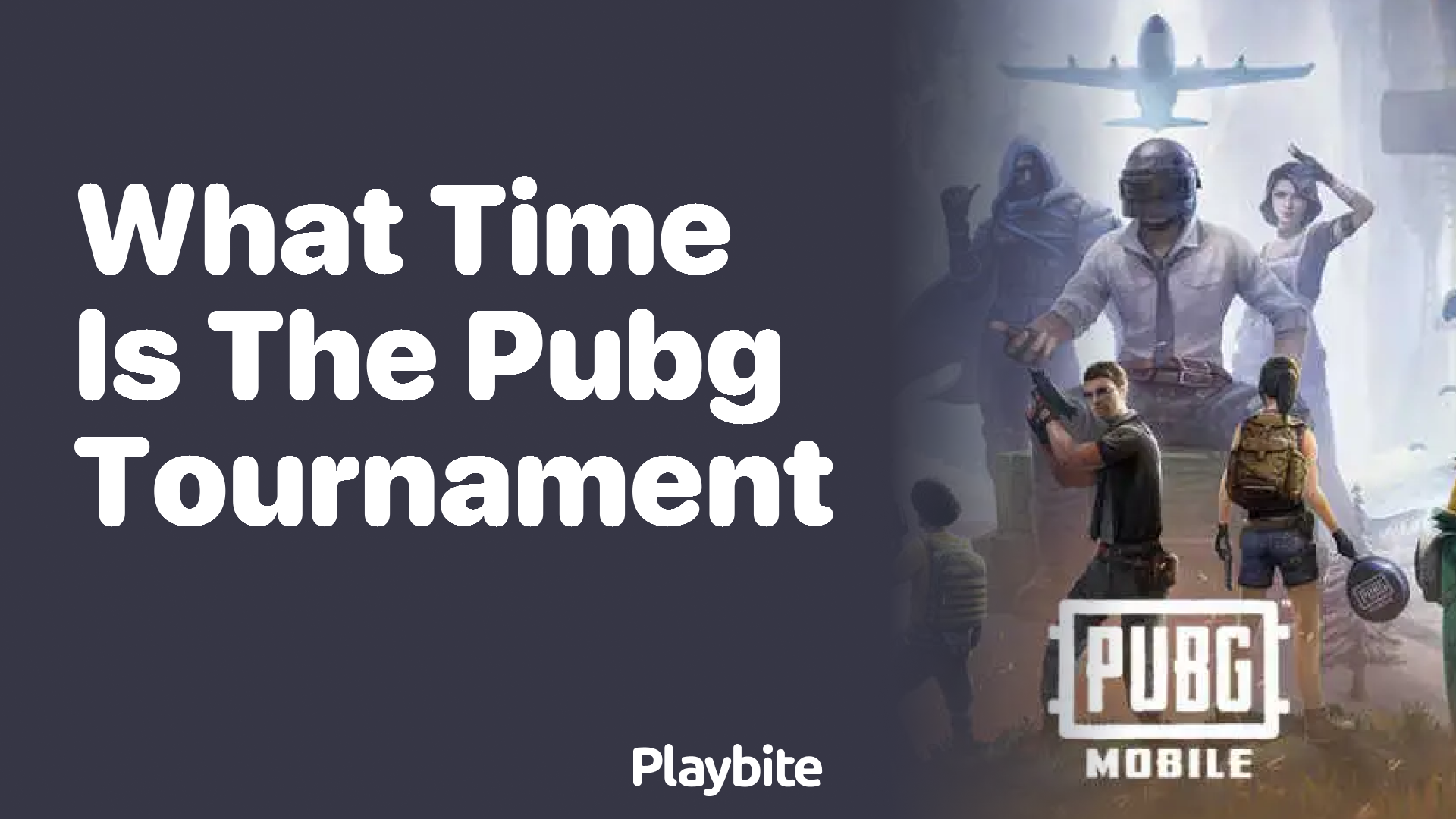 What Time Is the PUBG Tournament? - Playbite