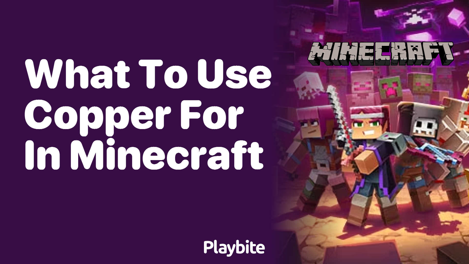 What to Use Copper for in Minecraft: A Handy Guide - Playbite