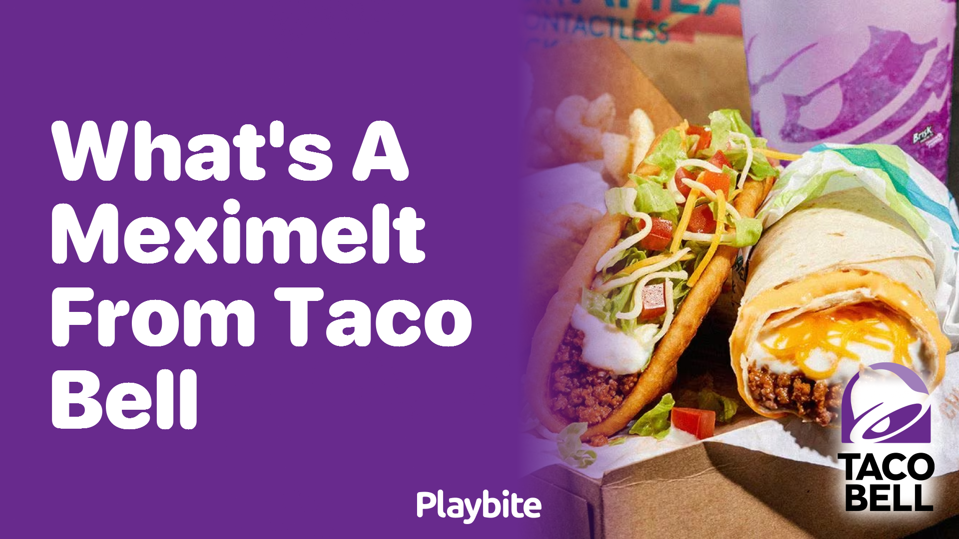 What's a MexiMelt from Taco Bell? - Playbite