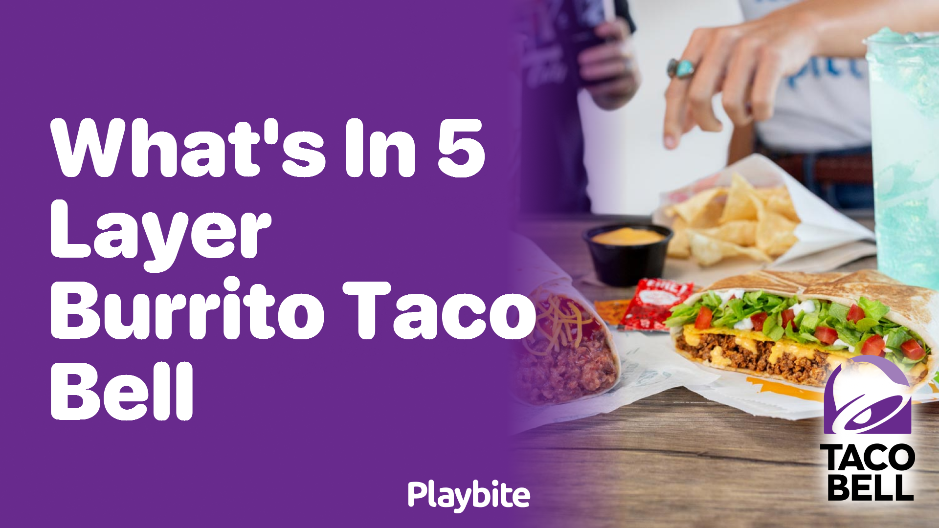 What's in a 5-Layer Burrito from Taco Bell? - Playbite