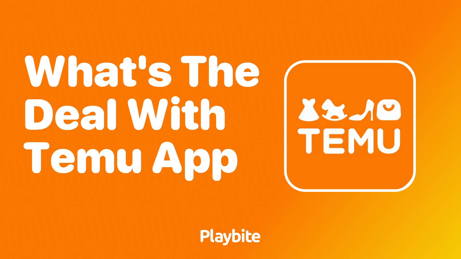 What's the Deal With the Temu App? Unpacking Its Popularity - Playbite