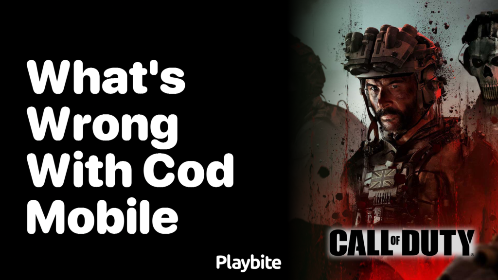 What's Wrong with COD Mobile? Unpacking Common Concerns - Playbite