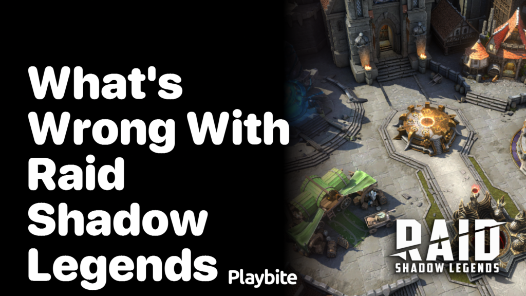 What's Wrong with Raid Shadow Legends? Let's Explore! - Playbite