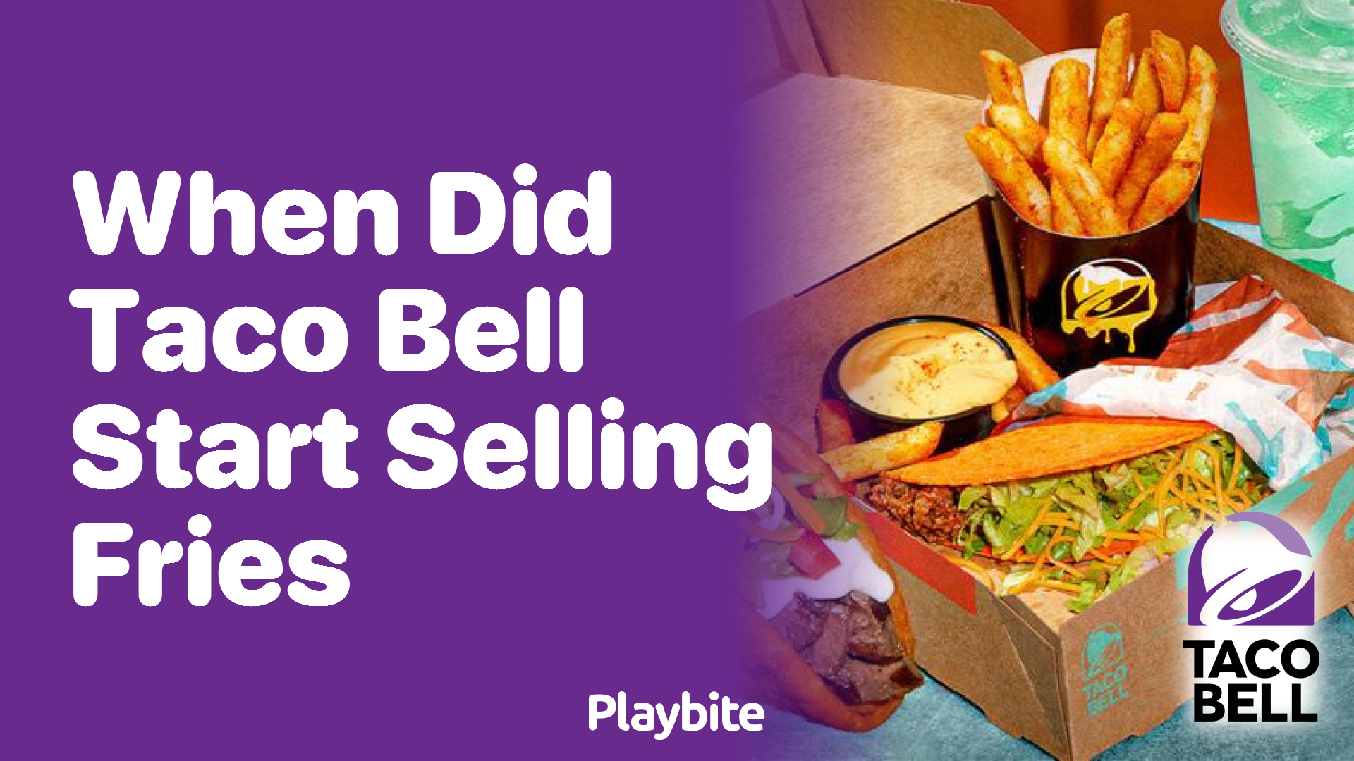When Did Taco Bell Start Selling Fries? - Playbite