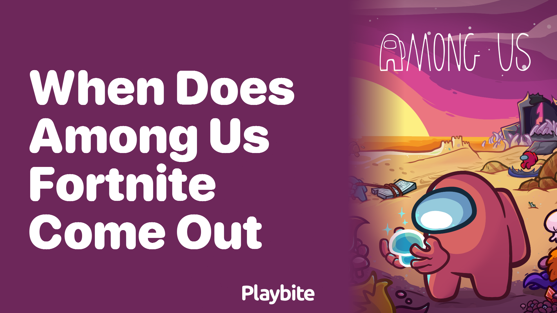 When Does Among Us Fortnite Come Out? Unpacking the Buzz - Playbite