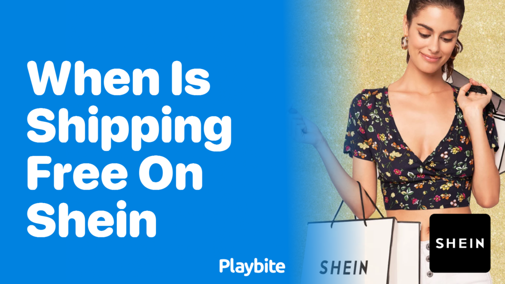 When Is Shipping Free on SHEIN? Your Go-To Guide - Playbite