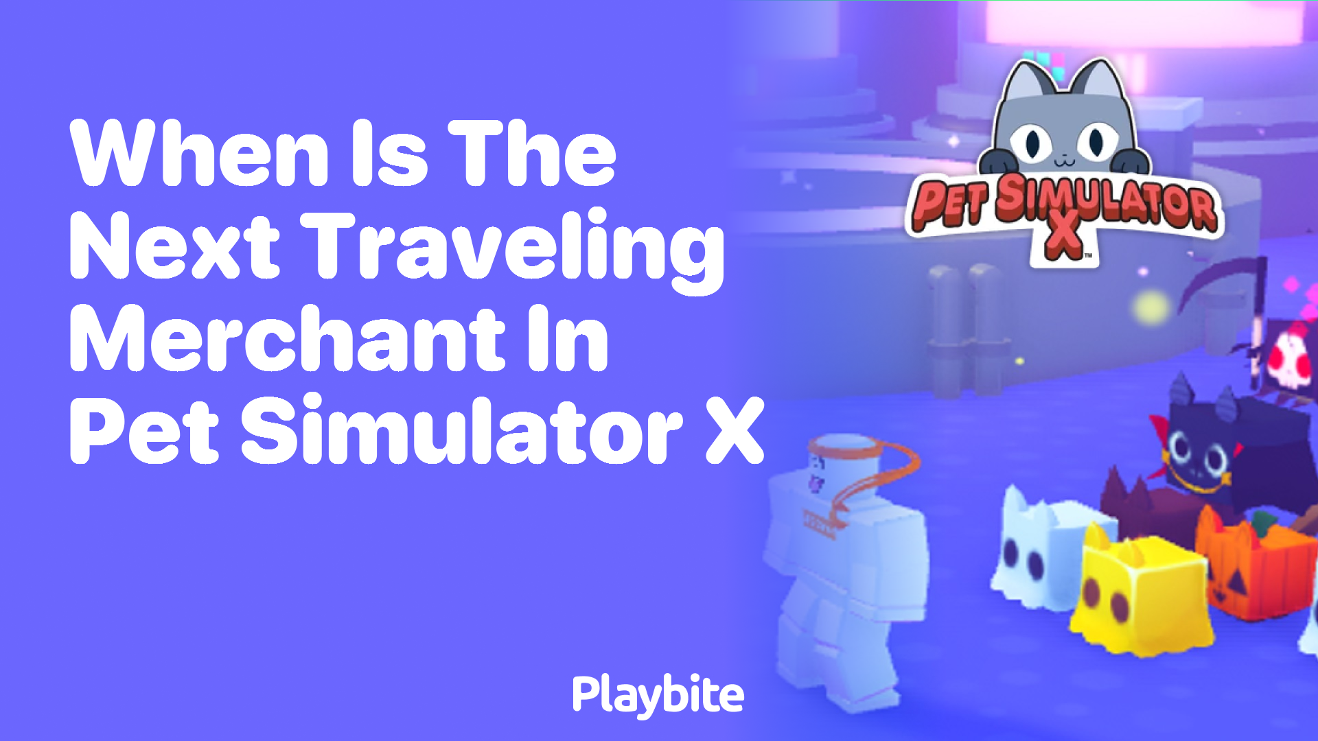 When is the Next Traveling Merchant in Pet Simulator X? - Playbite