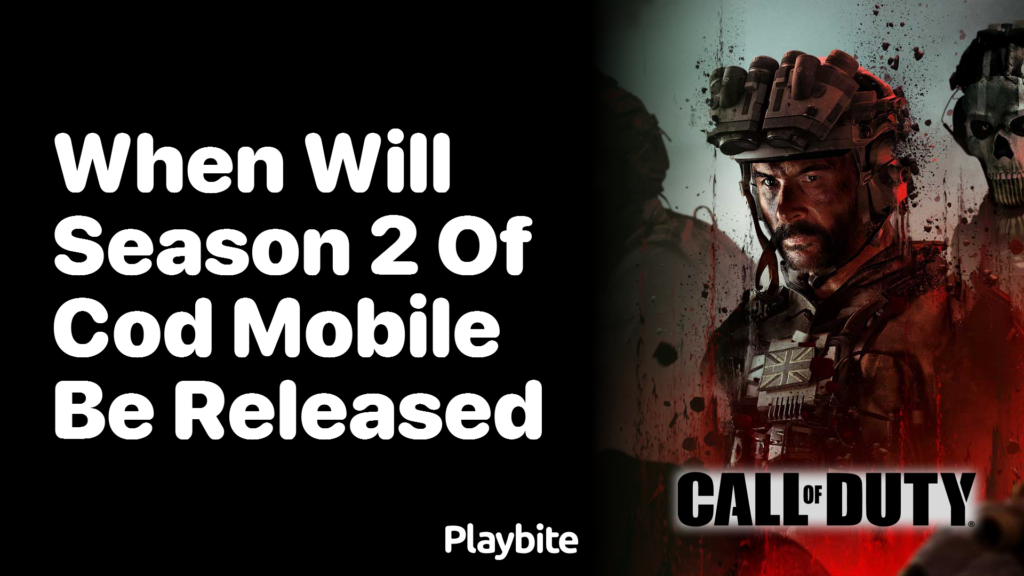 When Will Season 2 of COD Mobile Be Released? - Playbite