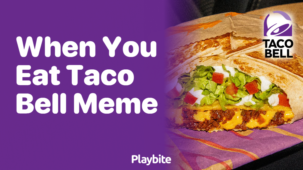 When You Eat Taco Bell: What's the Hype in Memes? - Playbite