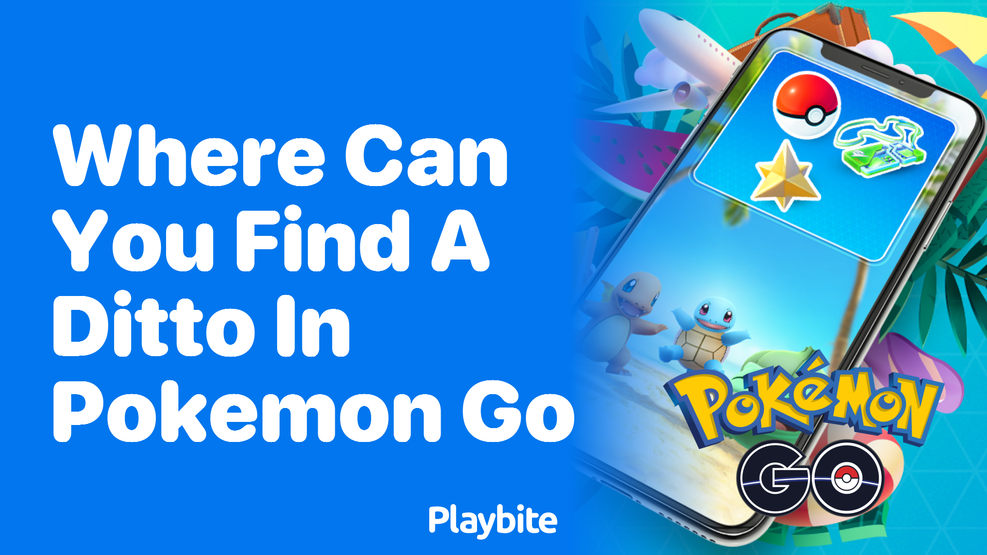 Where Can You Find a Ditto in Pokemon GO? - Playbite