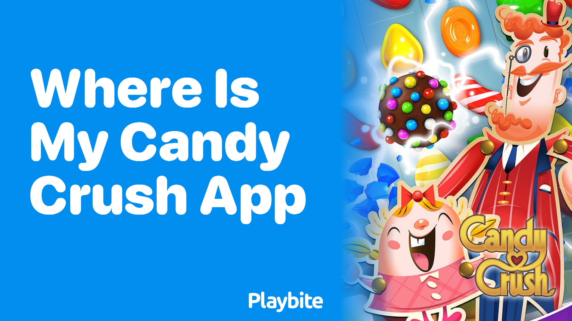 Where Is My Candy Crush App? - Playbite