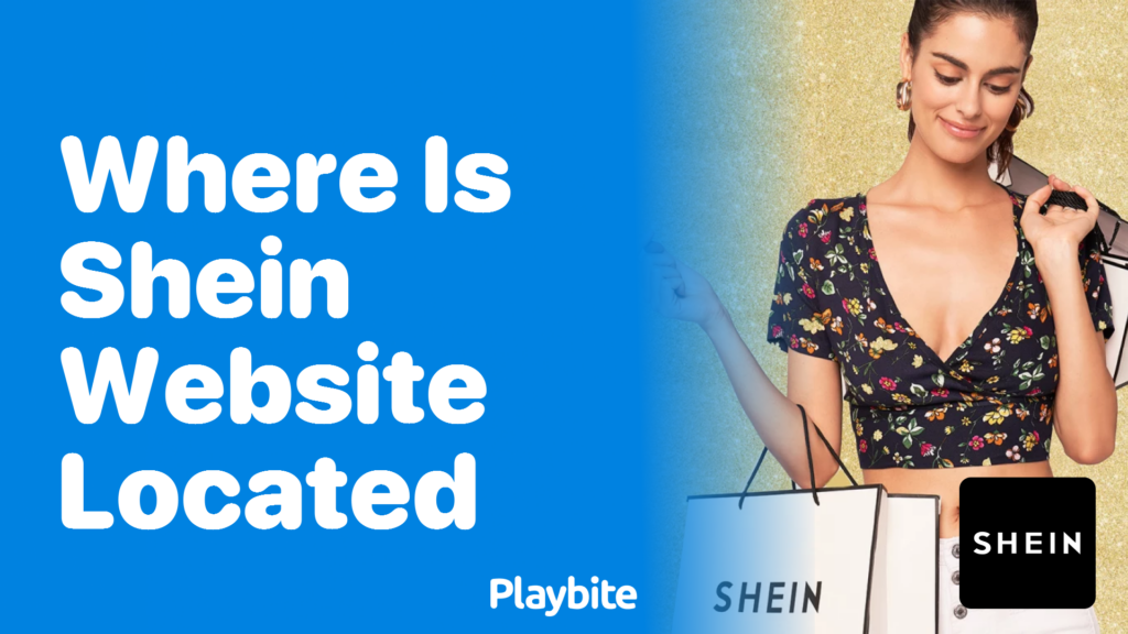 Where is the SHEIN Website Located? Unraveling the Global Fashion Giant ...