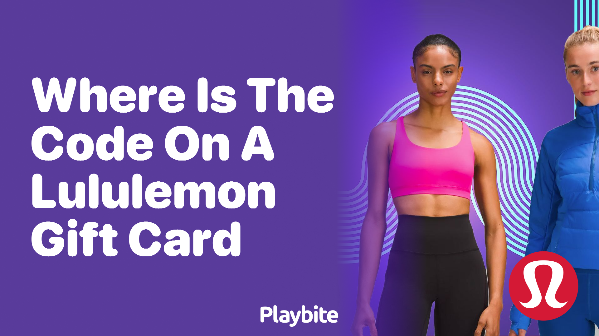 Where is the Code on a Lululemon Gift Card? Find Out Here! - Playbite