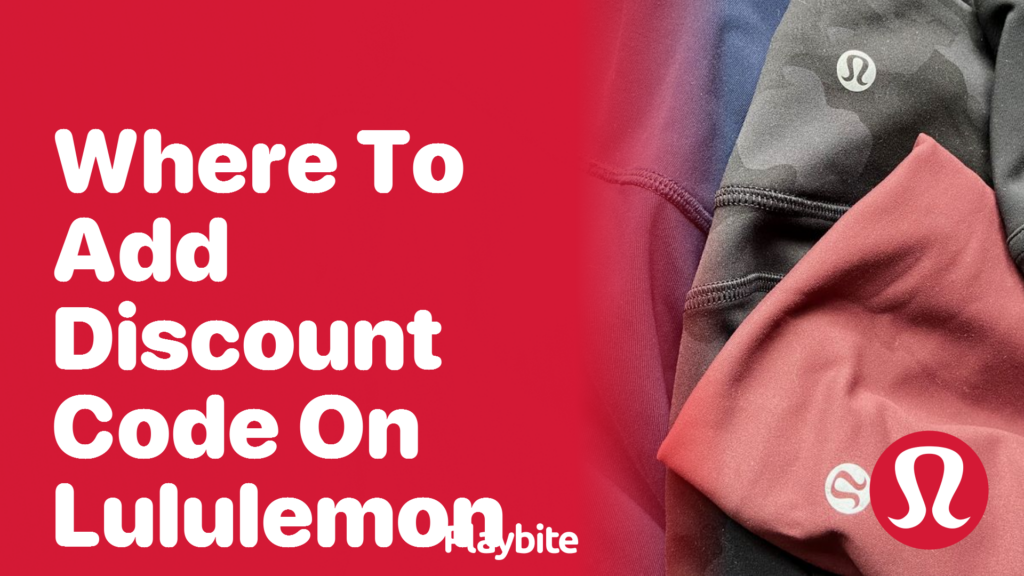 Where to Add Your Discount Code on Lululemon - Playbite