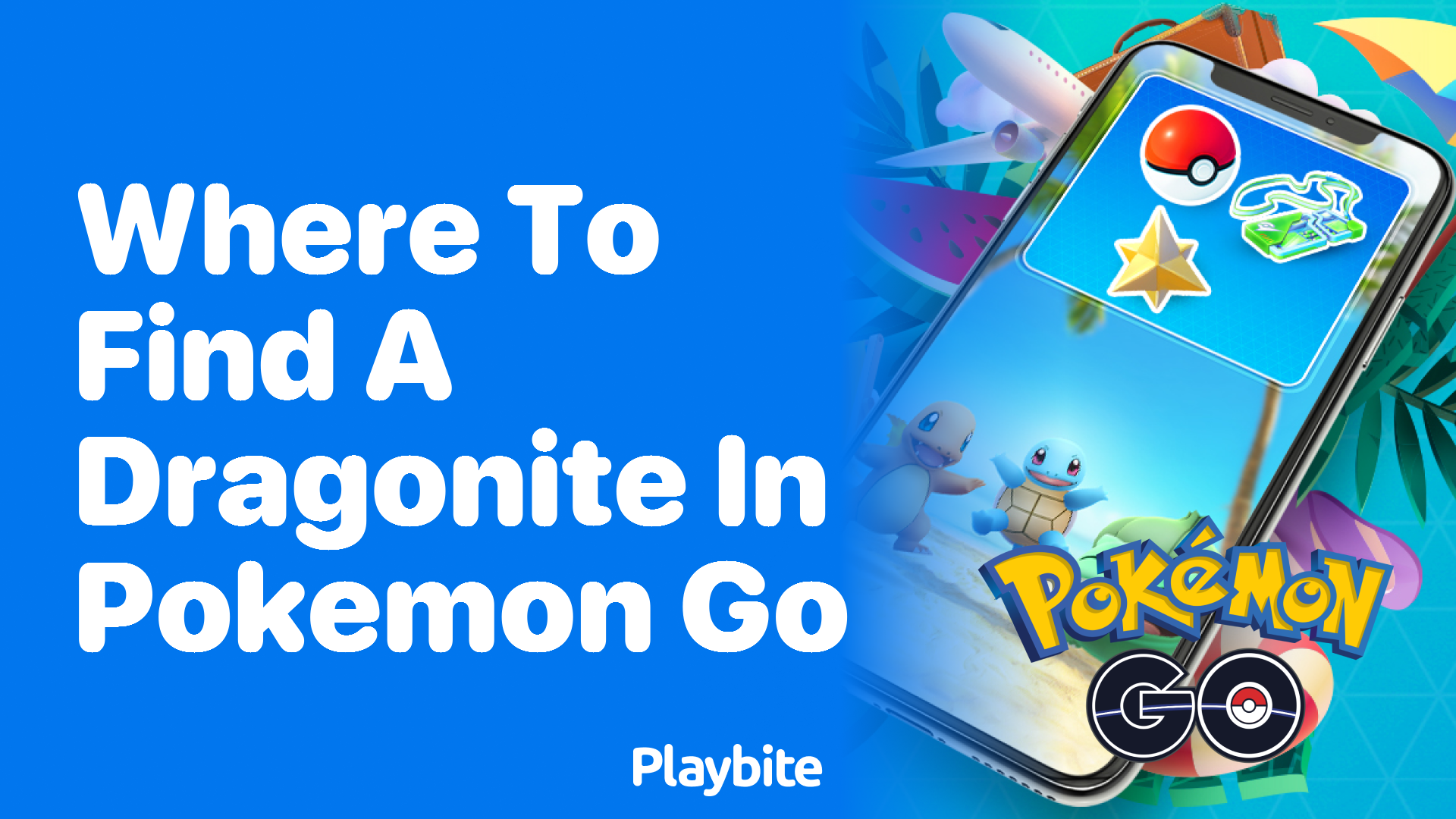 Where to Find a Dragonite in Pokemon GO - Playbite