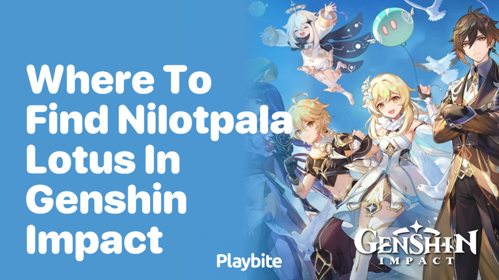 Discovering The Nilotpala Lotus in Genshin Impact - Playbite