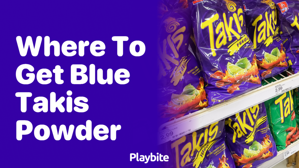 Where to Get Blue Takis Powder: A Hot Tip for Spicy Snack Lovers - Playbite