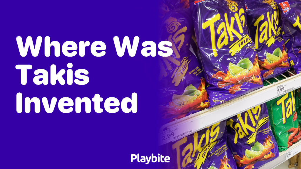 Where Was Takis Invented? Unwrapping the Spicy Mystery - Playbite