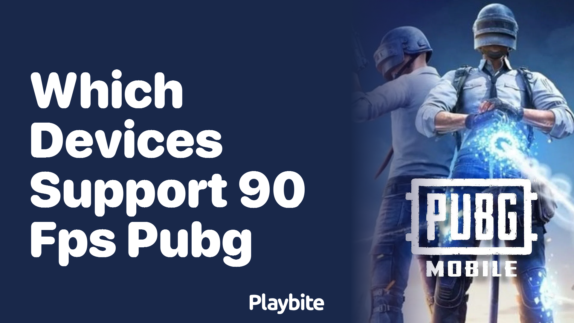 Which Devices Support 90 FPS in PUBG Mobile? - Playbite