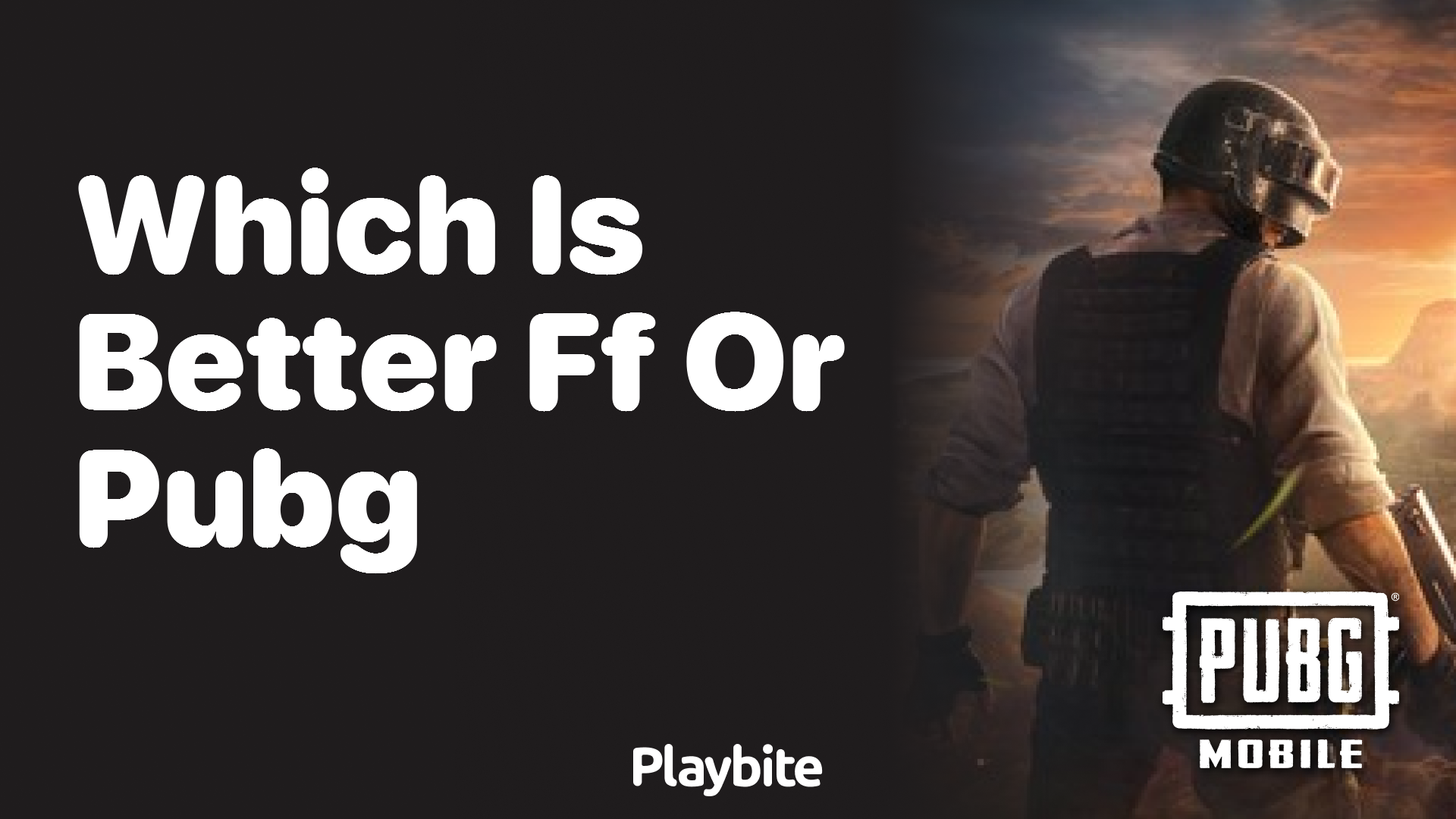 Which Is Better: FF or PUBG Mobile? - Playbite