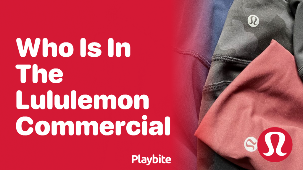 Who Stars in the Lululemon Commercial? - Playbite