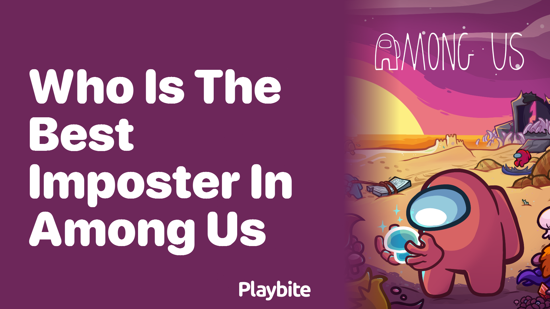 Who Is the Best Imposter in Among Us? - Playbite