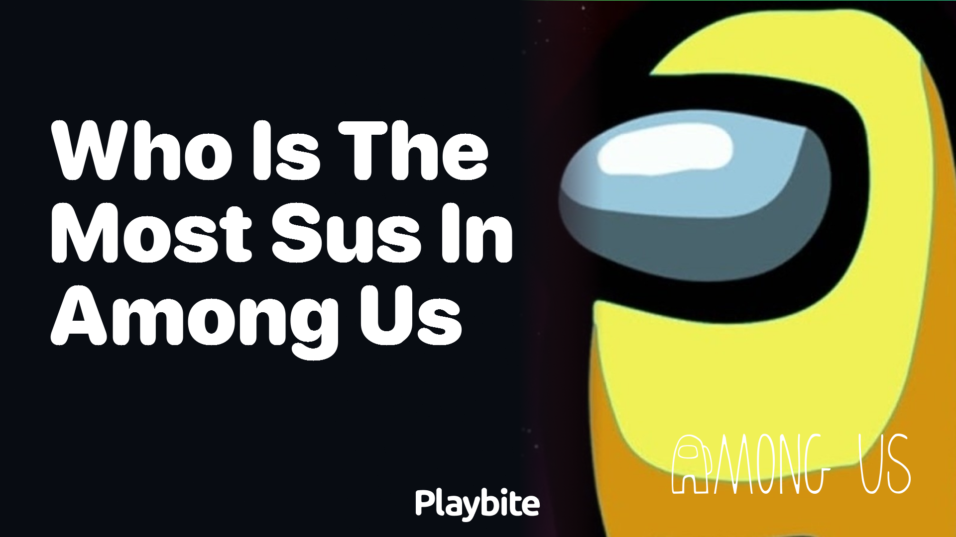 Who Is the Most Sus in Among Us? Unveiling the Mystery - Playbite