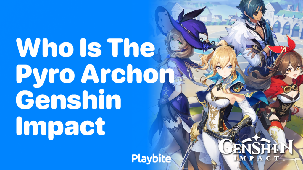 Who is the Pyro Archon in Genshin Impact? - Playbite