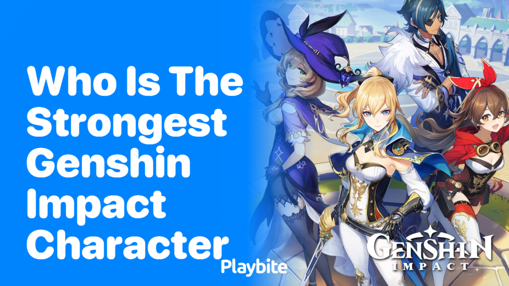 Who Is the Strongest Genshin Impact Character? - Playbite